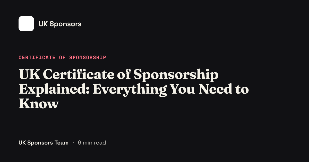 UK Certificate of Sponsorship Explained: Everything You Need to Know ...
